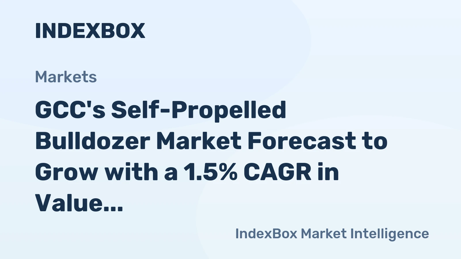GCC's Self-Propelled Bulldozer Market Forecast to Grow with a 1.5% CAGR in Value