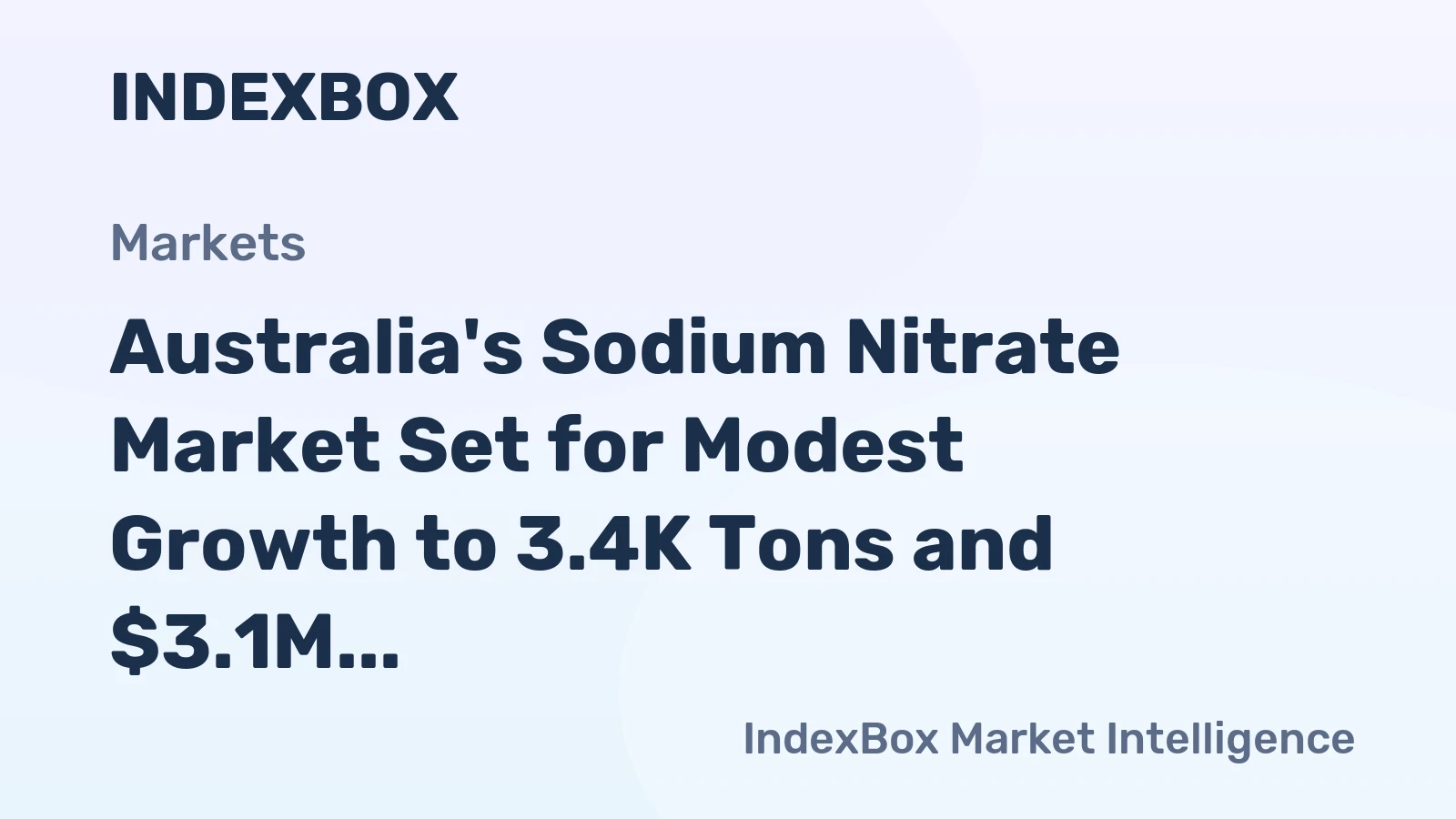 Australia's Sodium Nitrate Market Set for Modest Growth to 3.4K Tons and $3.1M