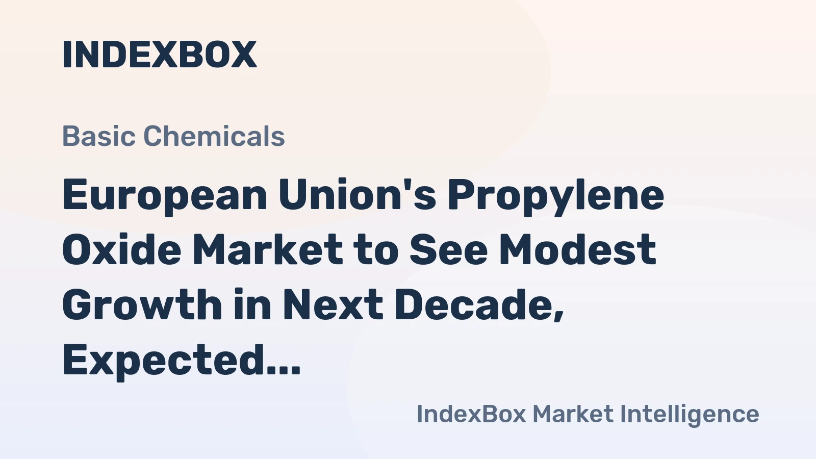 European Union's Propylene Oxide Market to See Modest Growth in Next Decade, Expected to Reach 916K tons and $1.8B by 2035