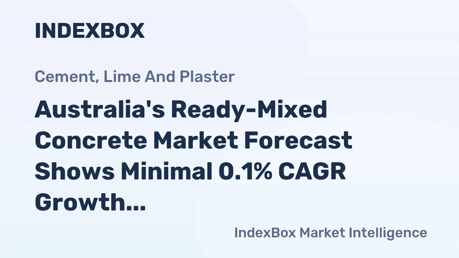 Australia's Ready-Mixed Concrete Market Forecast Shows Minimal 0.1% CAGR Growth Through 2035