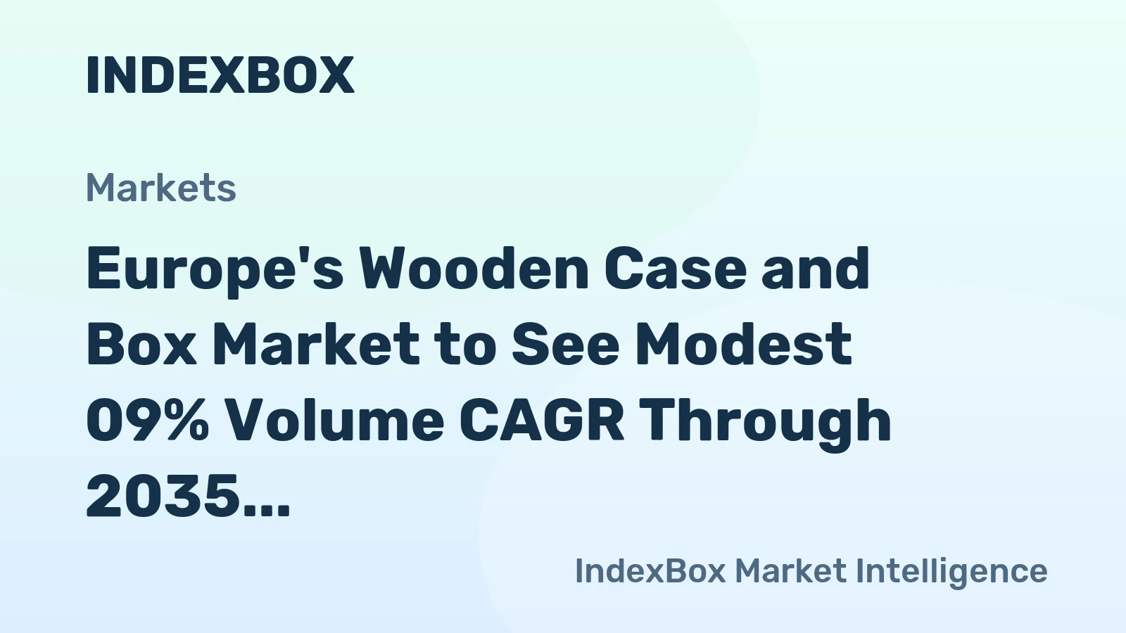 Europe's Wooden Case and Box Market to See Modest 09% Volume CAGR Through 2035