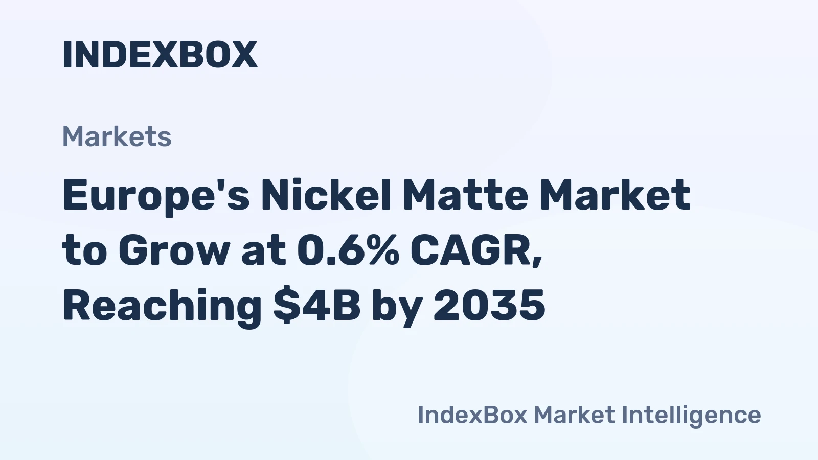 Europe's Nickel Matte Market to Grow at 0.6% CAGR, Reaching $4B by 2035
