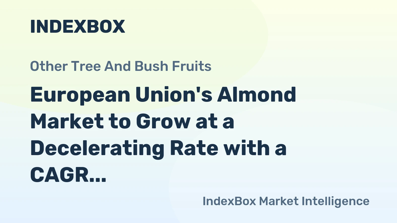 European Union's Almond Market to Grow at a Decelerating Rate with a CAGR of +0.8% from 2024 to 2035