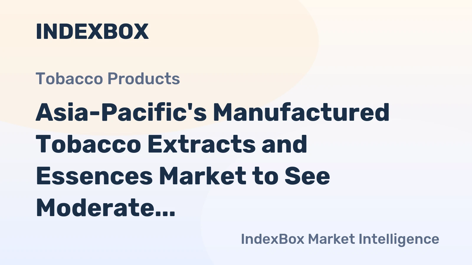 Asia-Pacific's Manufactured Tobacco Extracts and Essences Market to See Moderate Growth with CAGR of +1.8% by 2035