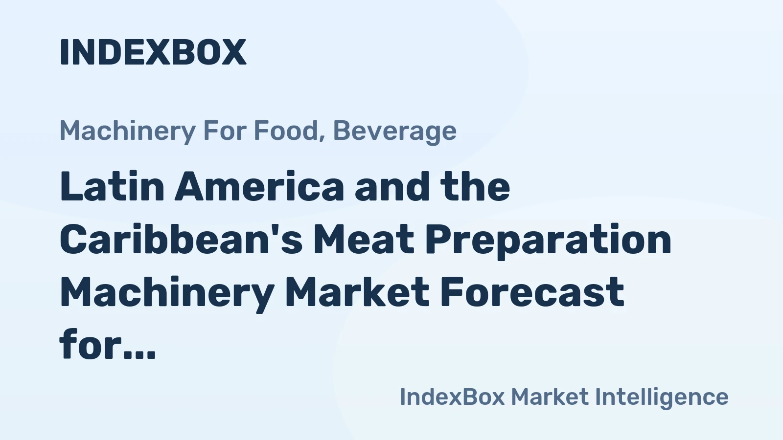 Latin America and the Caribbean's Meat Preparation Machinery Market Forecast for Steady Growth With 1.8% CAGR