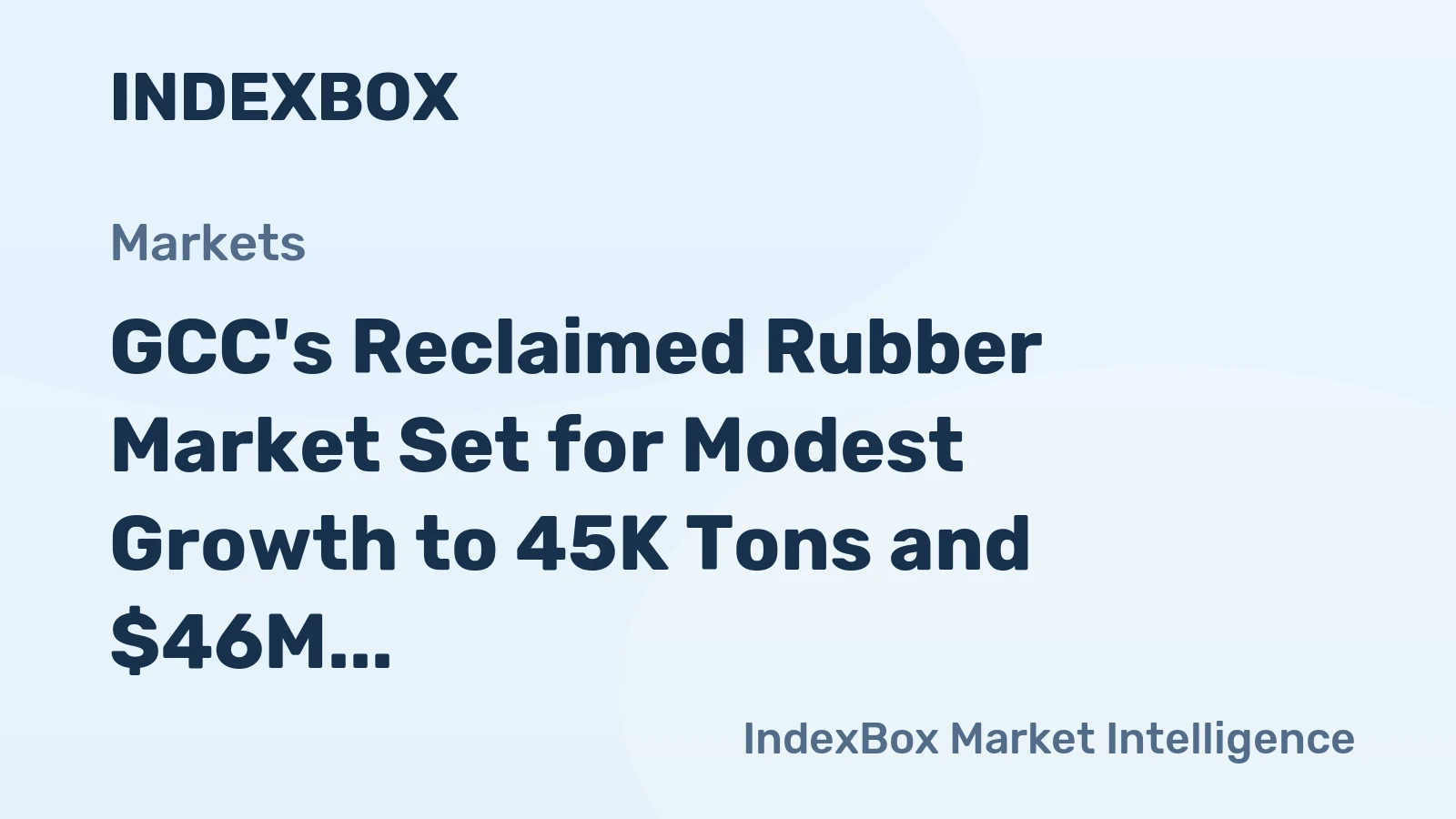 GCC's Reclaimed Rubber Market Set for Modest Growth to 45K Tons and $46M