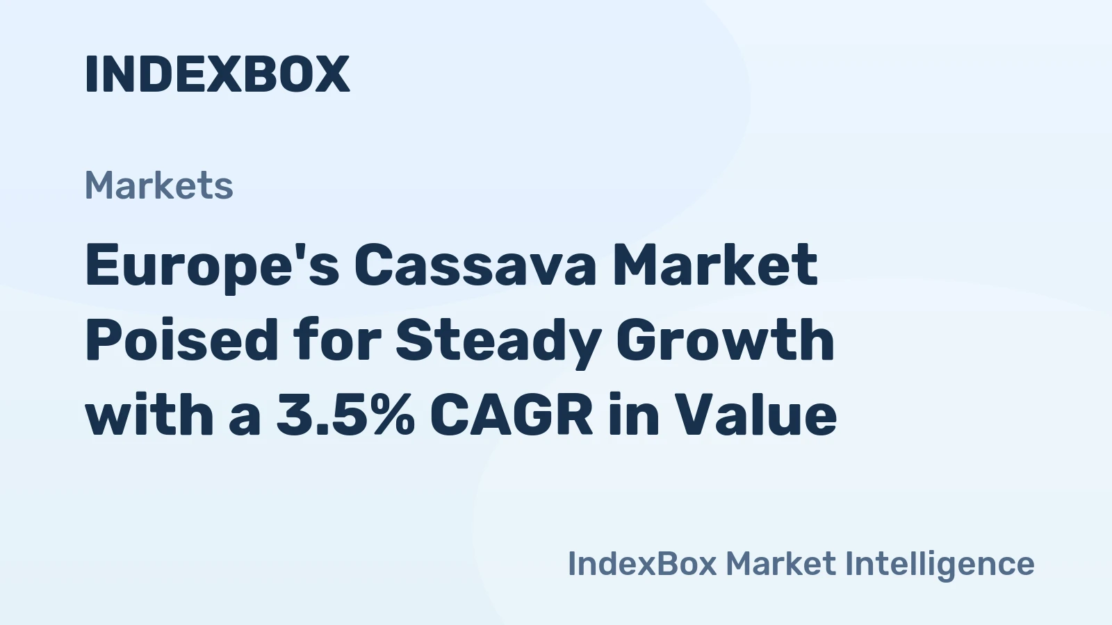 Europe's Cassava Market Poised for Steady Growth with a 3.5% CAGR in Value