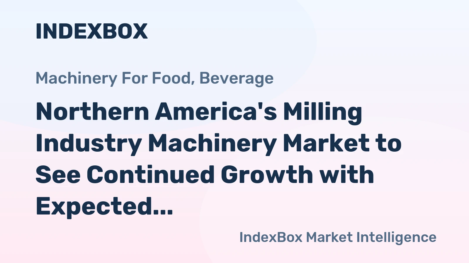 Northern America's Milling Industry Machinery Market to See Continued Growth with Expected CAGR of +1.1%