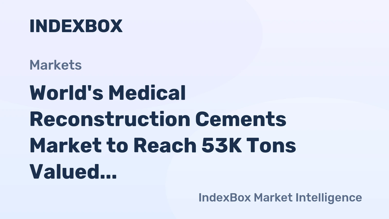 World's Medical Reconstruction Cements Market to Reach 53K Tons Valued at $11.9 Billion by 2035