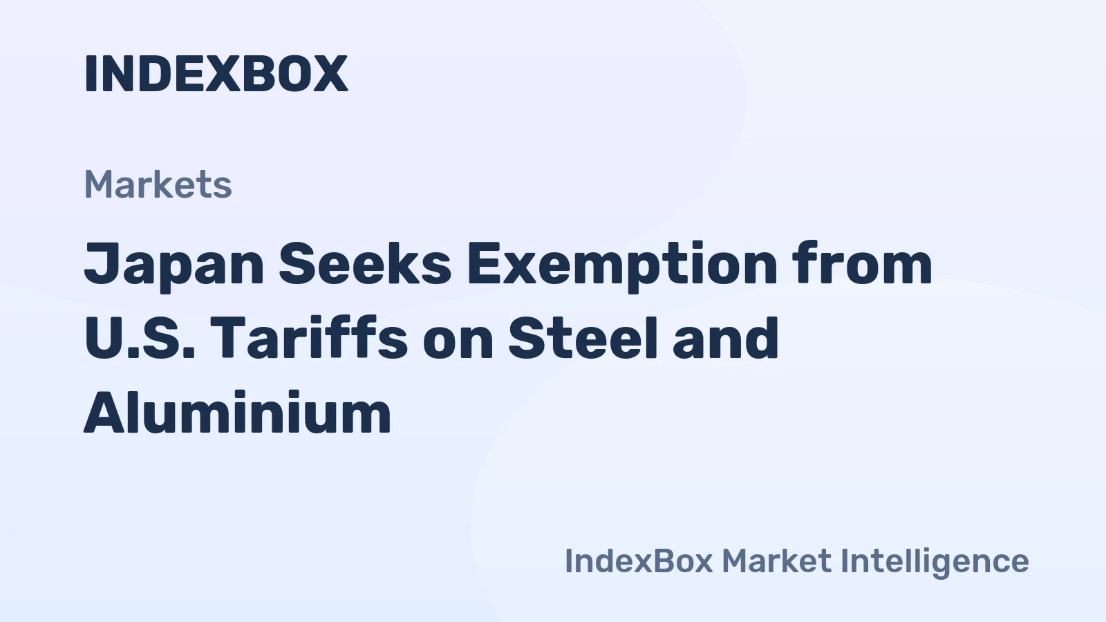 Japan Seeks Exemption from U.S. Tariffs on Steel and Aluminium