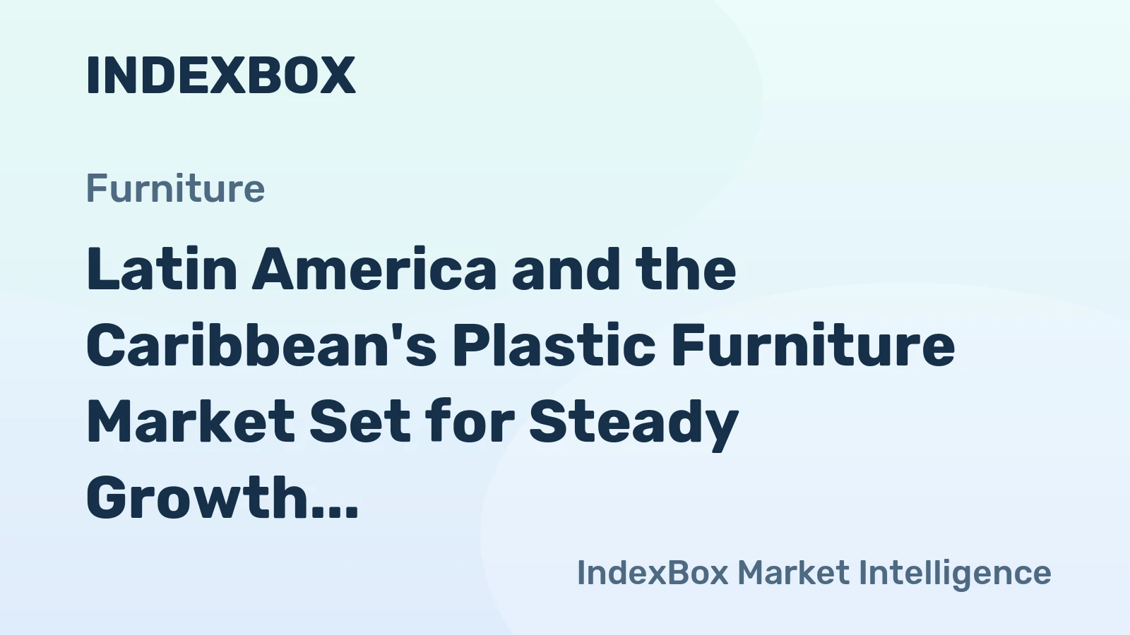 Latin America and the Caribbean's Plastic Furniture Market Set for Steady Growth with a 1.7% CAGR in Value