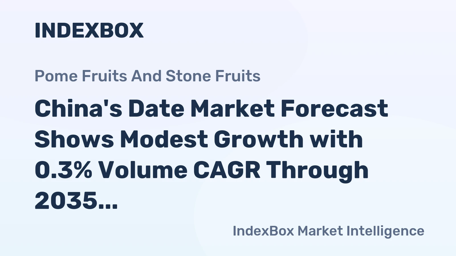 China's Date Market Forecast Shows Modest Growth with 0.3% Volume CAGR Through 2035