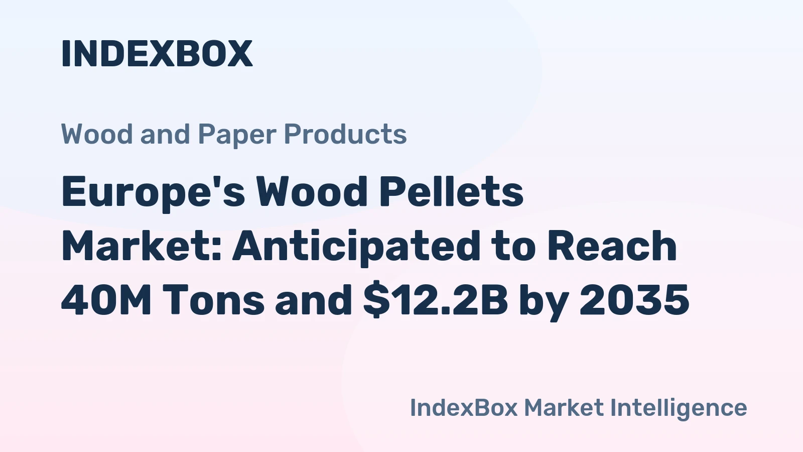 Europe's Wood Pellets Market: Anticipated to Reach 40M Tons and $12.2B by 2035