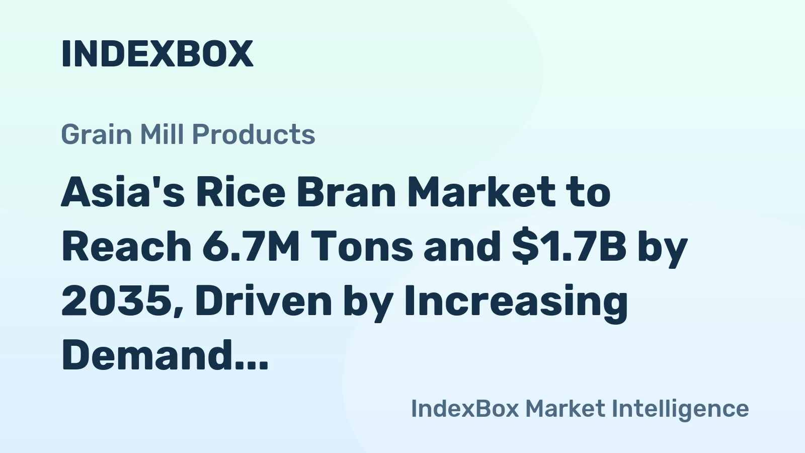 Asia's Rice Bran Market to Reach 6.7M Tons and $1.7B by 2035, Driven by Increasing Demand