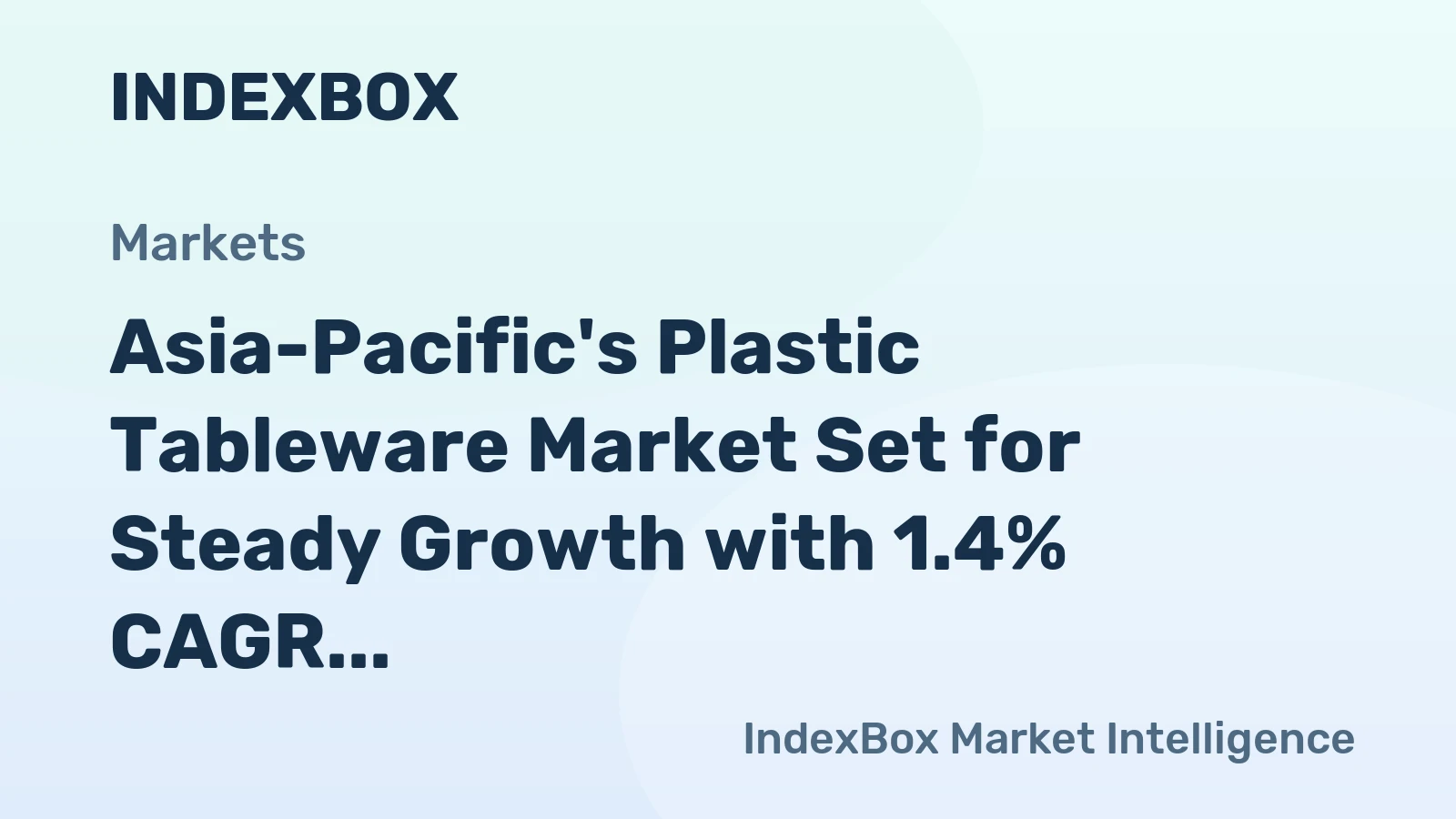 Asia-Pacific's Plastic Tableware Market Set for Steady Growth with 1.4% CAGR in Value