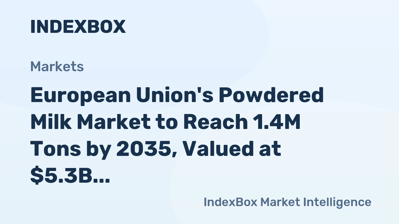 European Union's Powdered Milk Market to Reach 1.4M Tons by 2035, Valued at $5.3B