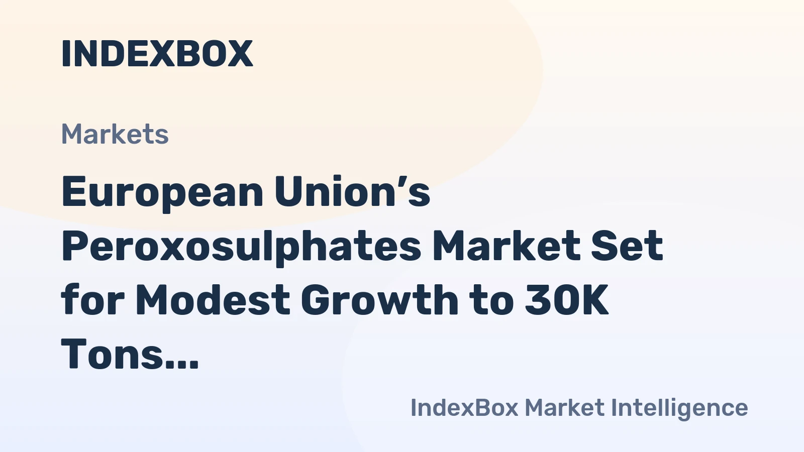 European Union’s Peroxosulphates Market Set for Modest Growth to 30K Tons and $66M