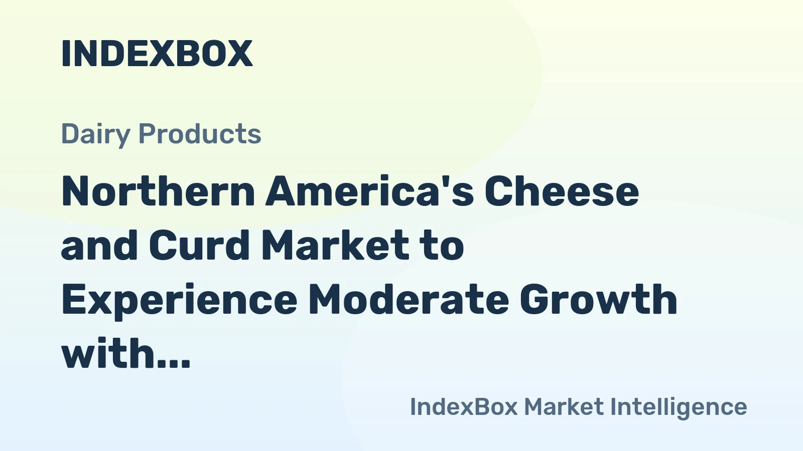 Northern America's Cheese and Curd Market to Experience Moderate Growth with CAGR of +0.7% in Volume and +2.2% in Value from 2024 to 2035