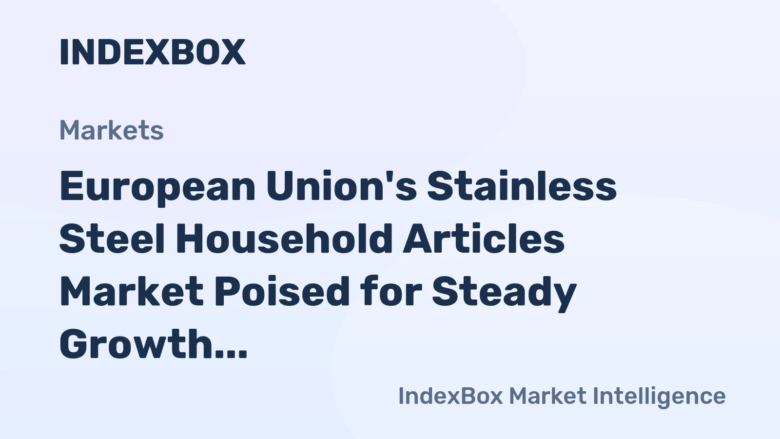 European Union's Stainless Steel Household Articles Market Poised for Steady Growth with 2.3% CAGR Through 2035