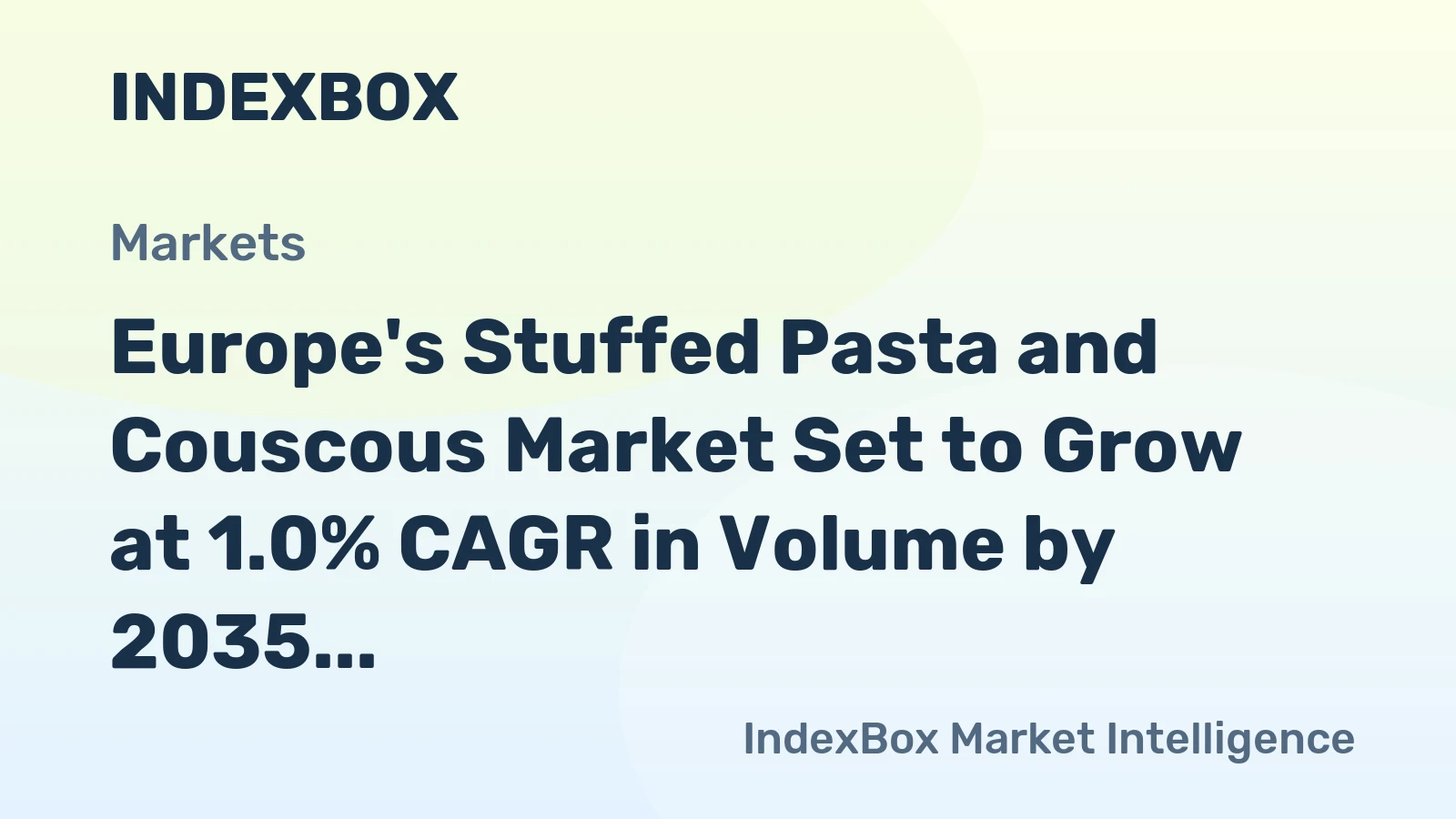 Europe's Stuffed Pasta and Couscous Market Set to Grow at 1.0% CAGR in Volume by 2035
