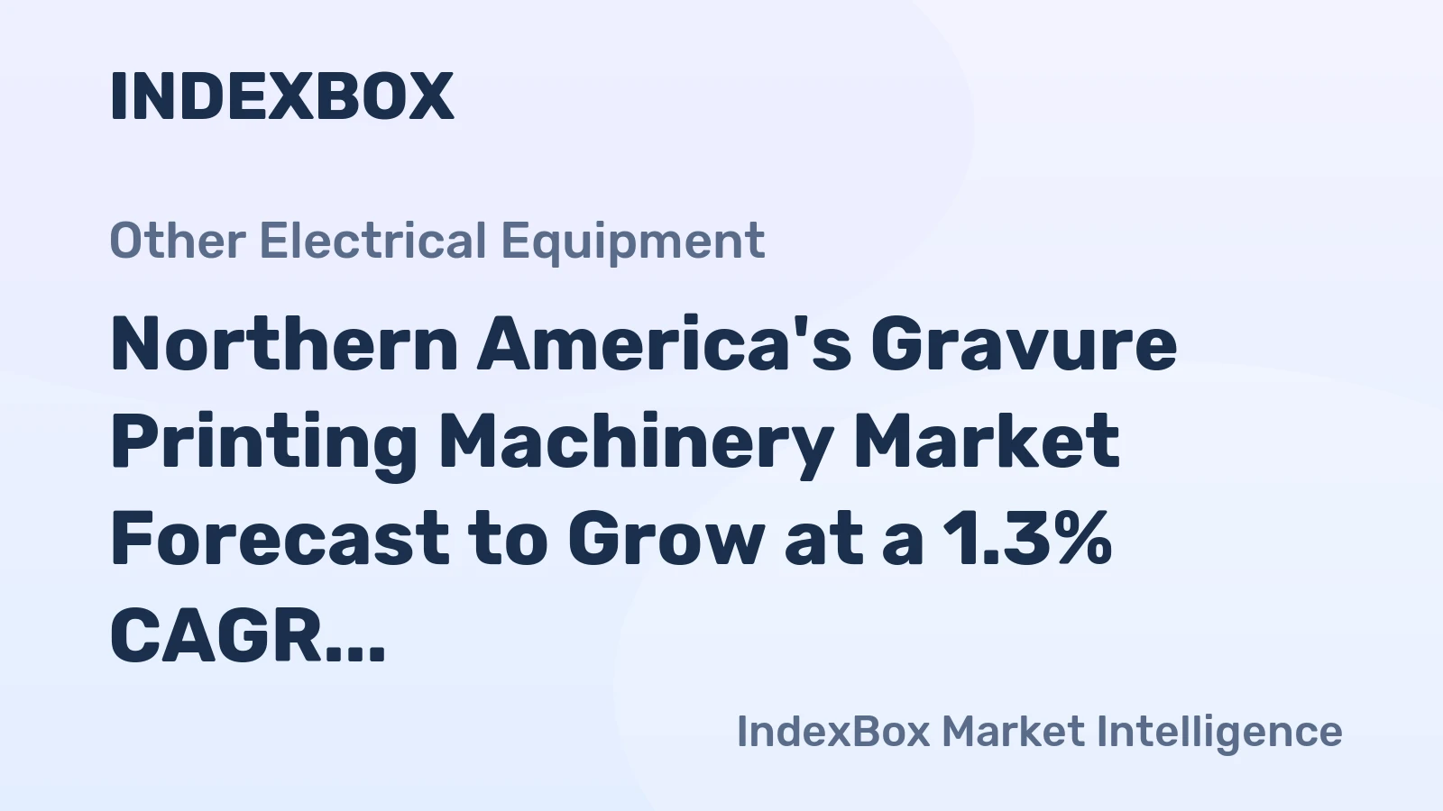 Northern America's Gravure Printing Machinery Market Forecast to Grow at a 1.3% CAGR Through 2035