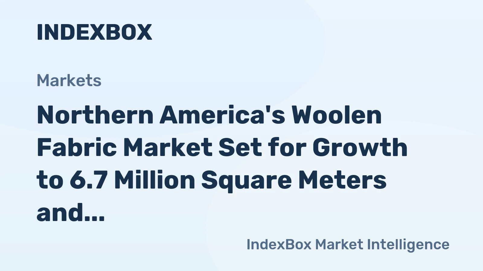 Northern America's Woolen Fabric Market Set for Growth to 6.7 Million Square Meters and $119 Million
