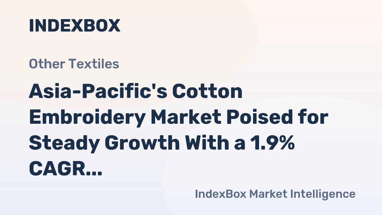 Asia-Pacific's Cotton Embroidery Market Poised for Steady Growth With a 1.9% CAGR in Value