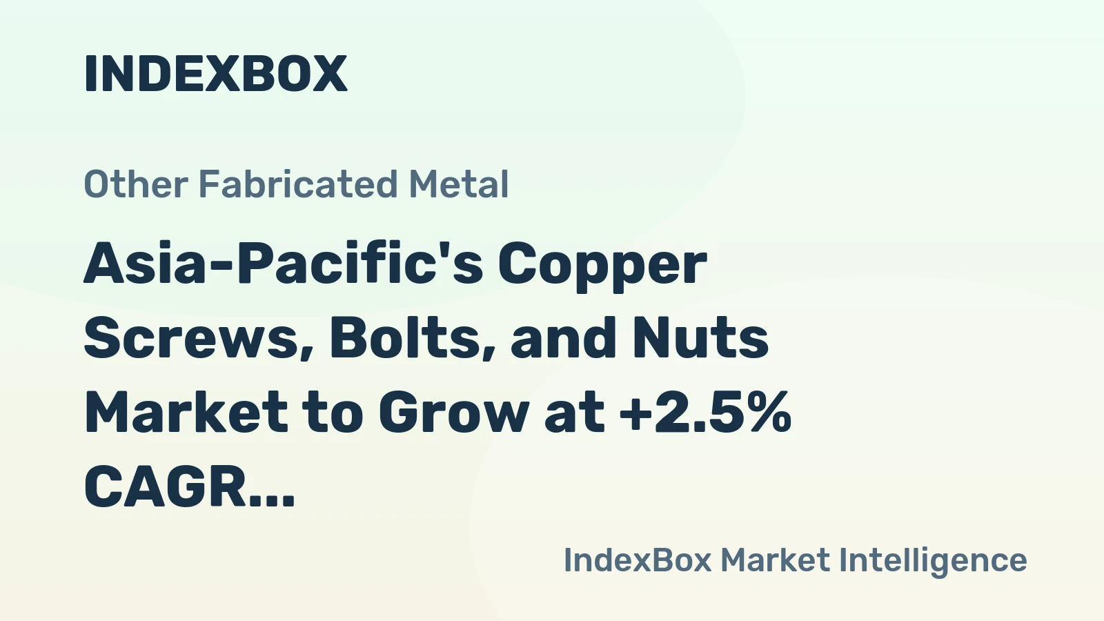 Asia-Pacific's Copper Screws, Bolts, and Nuts Market to Grow at +2.5% CAGR, Reaching $2B by 2035
