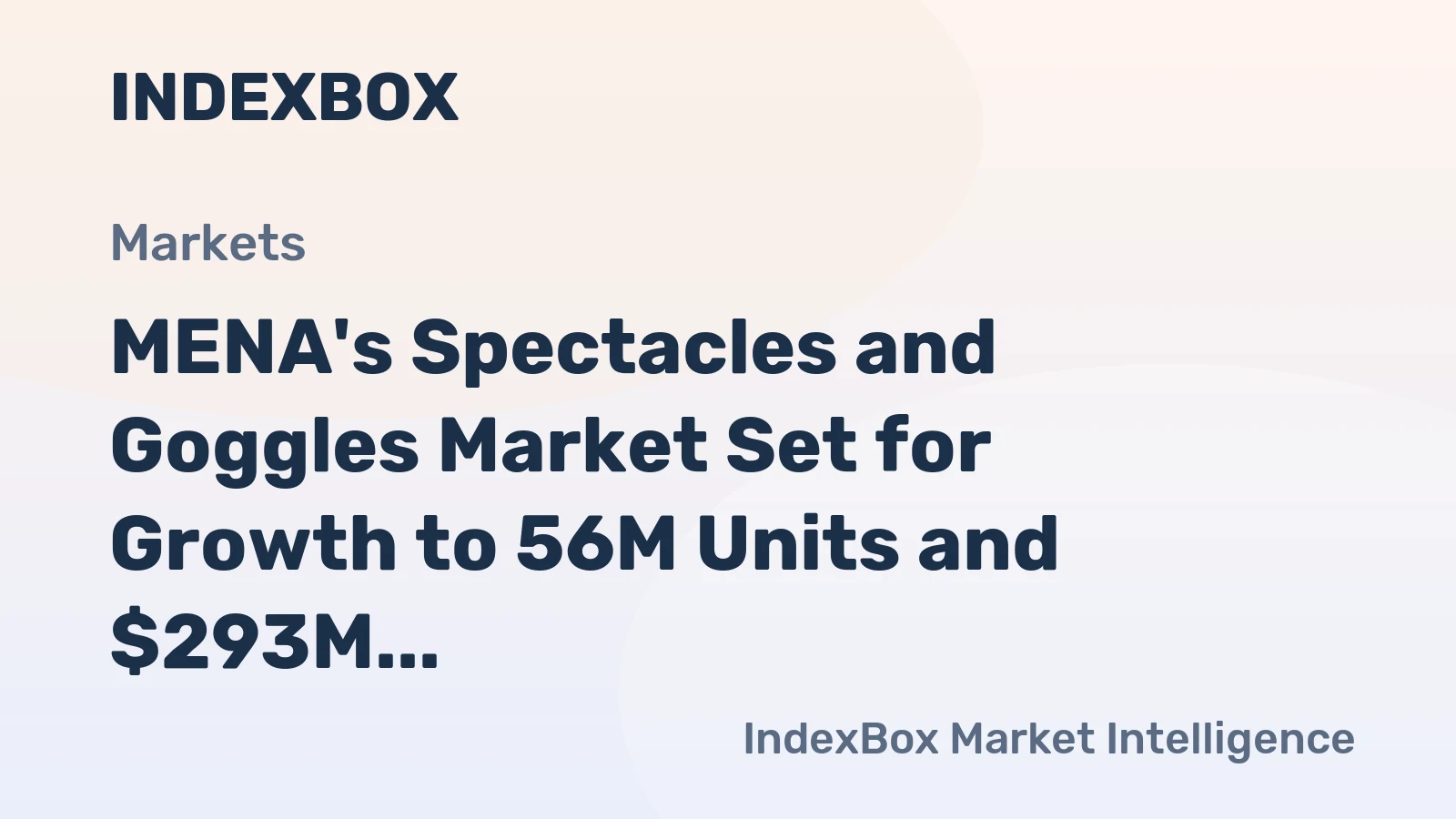 MENA's Spectacles and Goggles Market Set for Growth to 56M Units and $293M by 2035