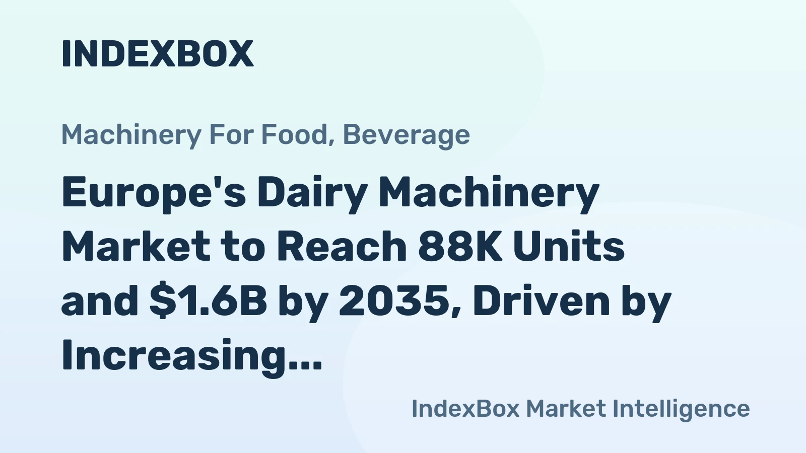 Europe's Dairy Machinery Market to Reach 88K Units and $1.6B by 2035, Driven by Increasing Demand