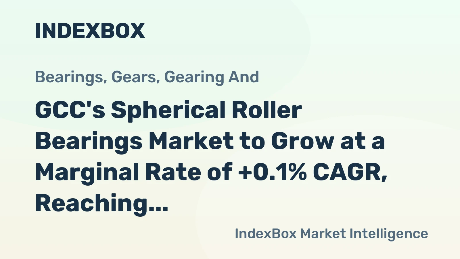 GCC's Spherical Roller Bearings Market to Grow at a Marginal Rate of +0.1% CAGR, Reaching $34M by 2035