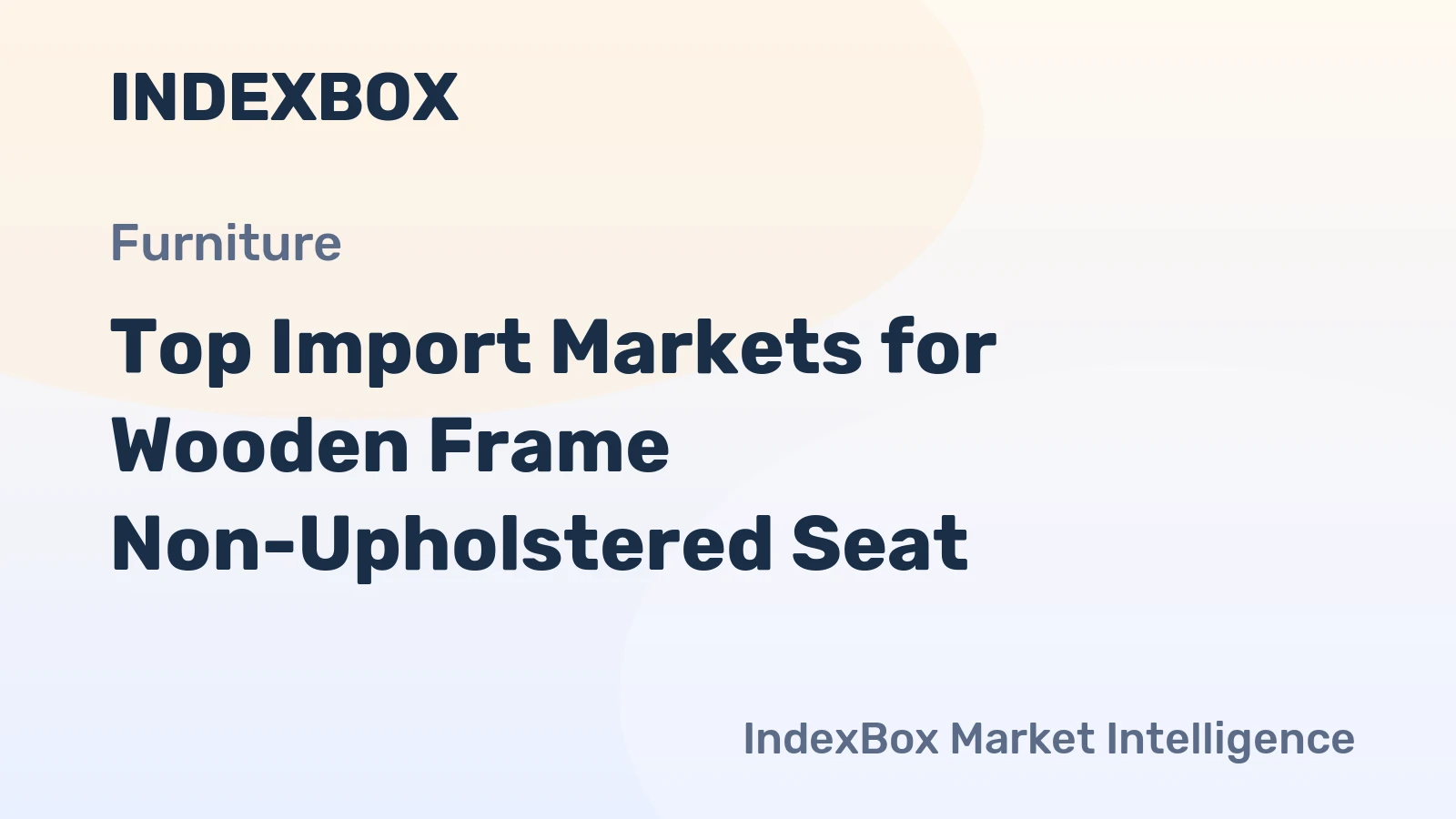 Top Import Markets for Wooden Frame Non-Upholstered Seat