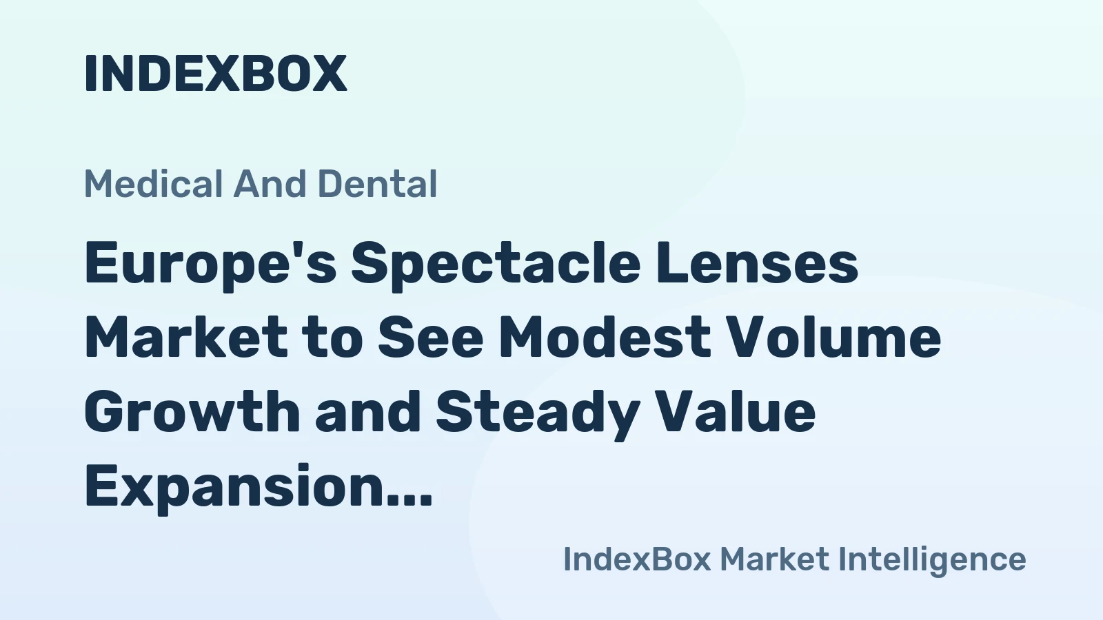 Europe's Spectacle Lenses Market to See Modest Volume Growth and Steady Value Expansion Through 2035