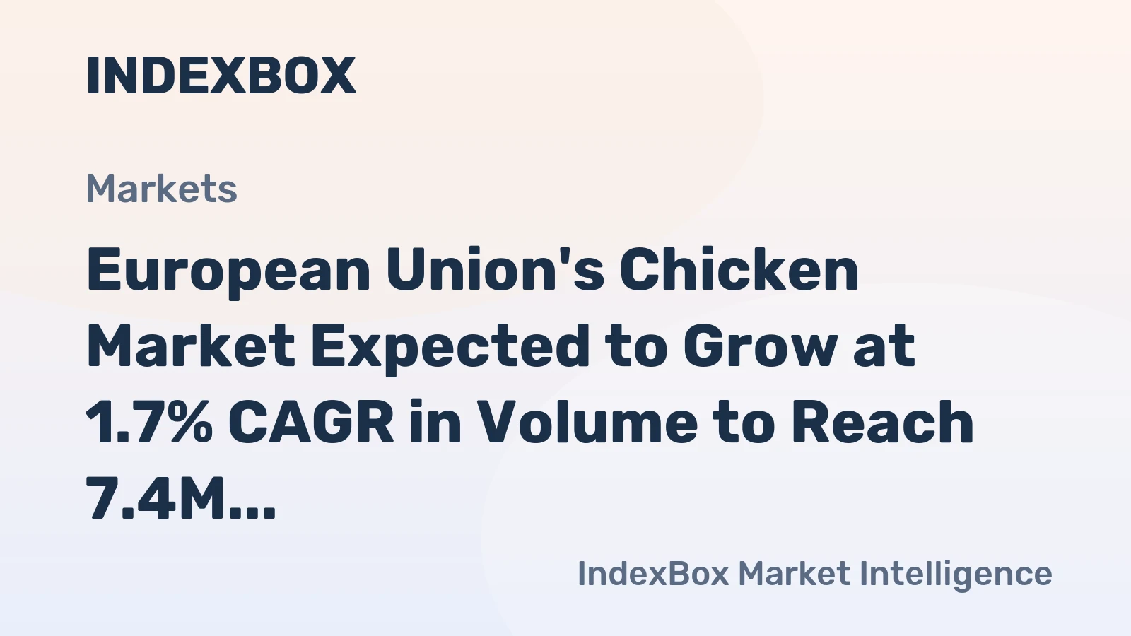 European Union's Chicken Market Expected to Grow at 1.7% CAGR in Volume to Reach 7.4M Tons by 2035, Valued at $25B