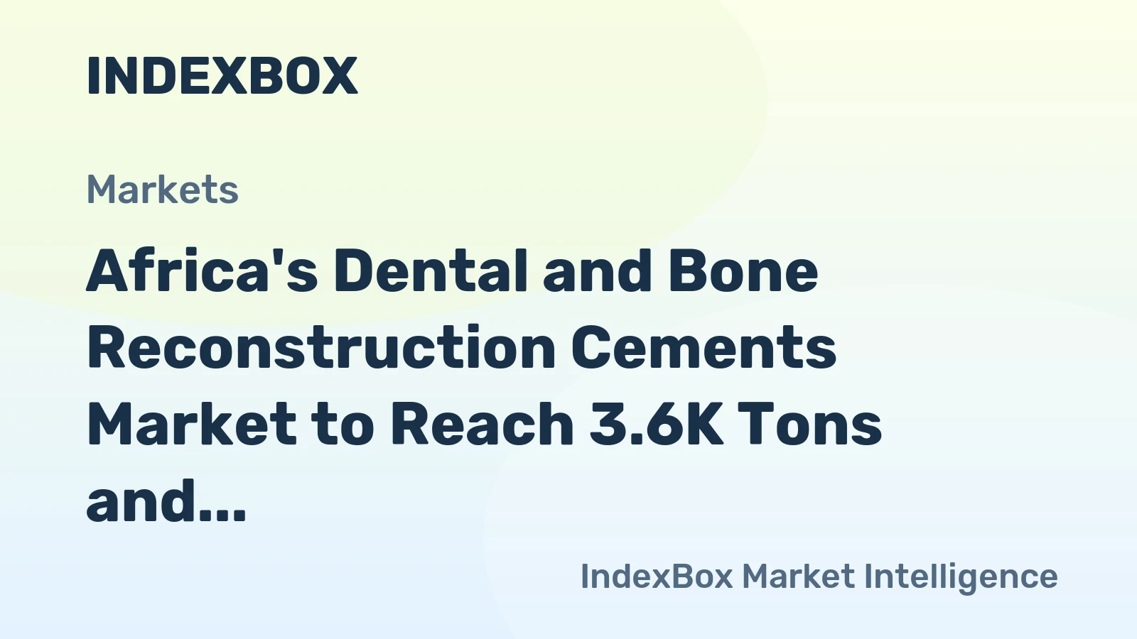 Africa's Dental and Bone Reconstruction Cements Market to Reach 3.6K Tons and $269M by 2035