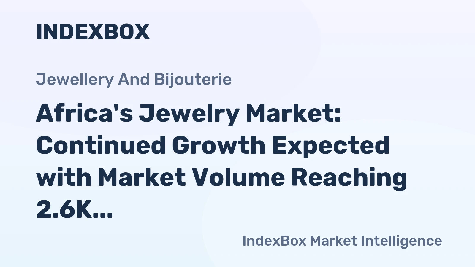 Africa's Jewelry Market: Continued Growth Expected with Market Volume Reaching 2.6K Tons and Market Value Hitting $5.2B by 2035