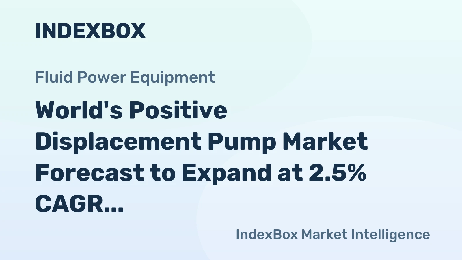 World's Positive Displacement Pump Market Forecast to Expand at 2.5% CAGR Through 2035