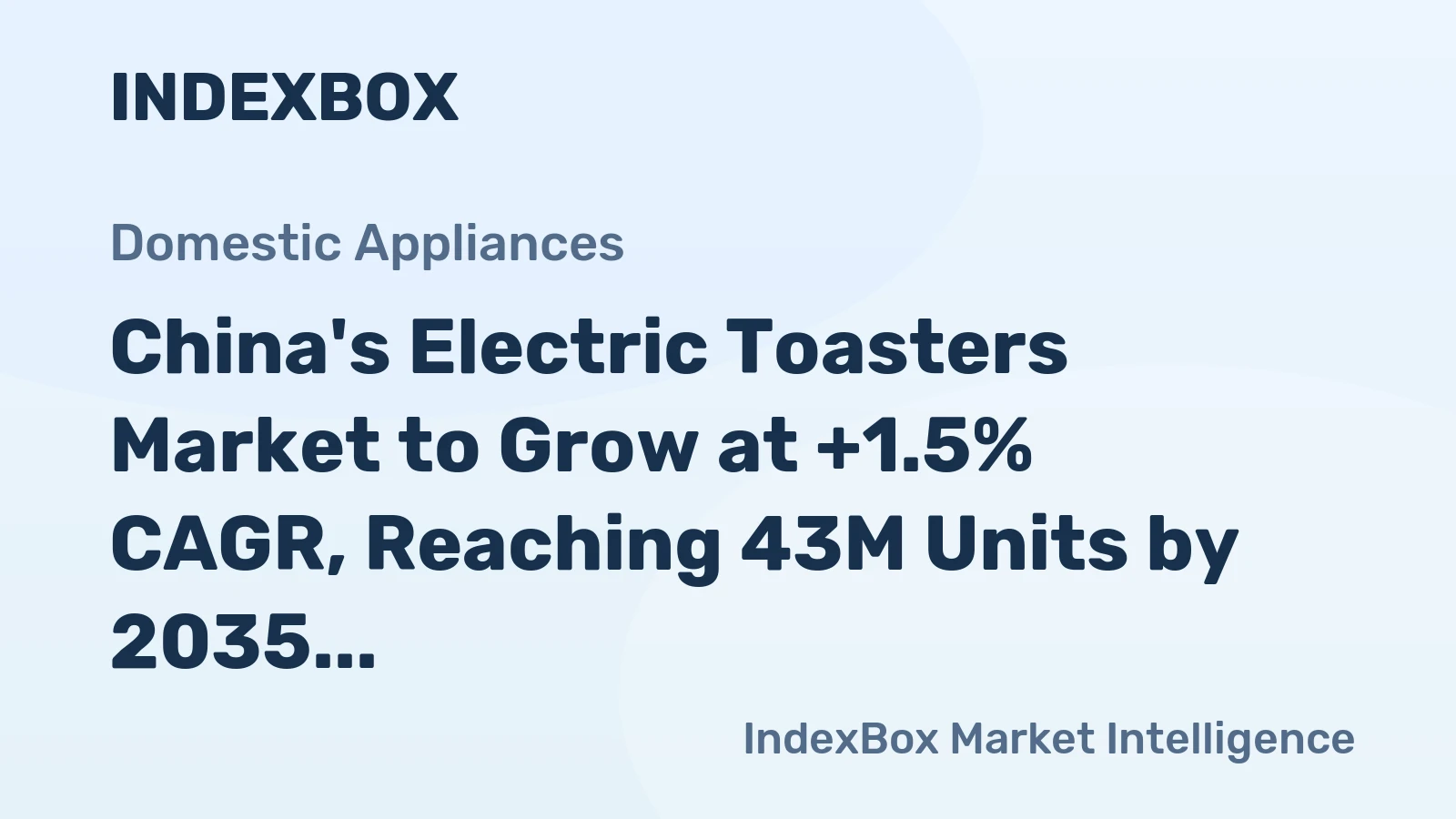 China's Electric Toasters Market to Grow at +1.5% CAGR, Reaching 43M Units by 2035