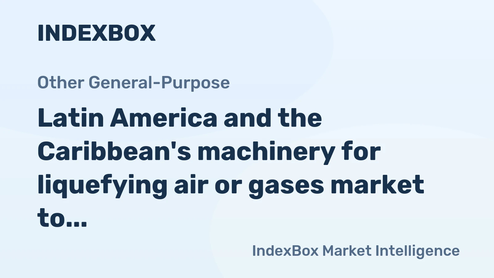 Latin America and the Caribbean's machinery for liquefying air or gases market to reach 336K units and $5.8B by 2035, continuing its upward trend.