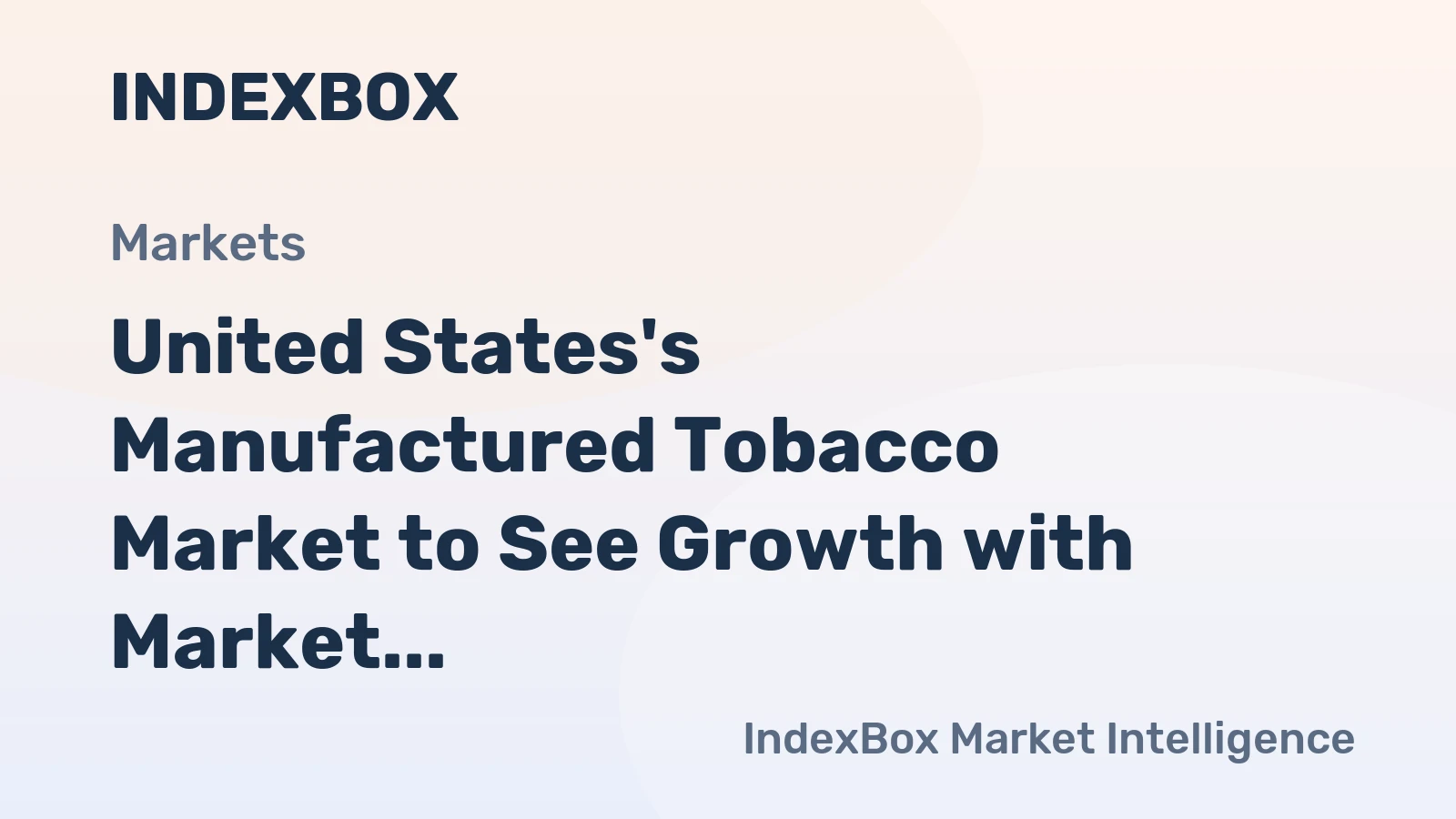 United States's Manufactured Tobacco Market to See Growth with Market Volume Reaching 639K Tons and Market Value to Reach $6.6B by 2035