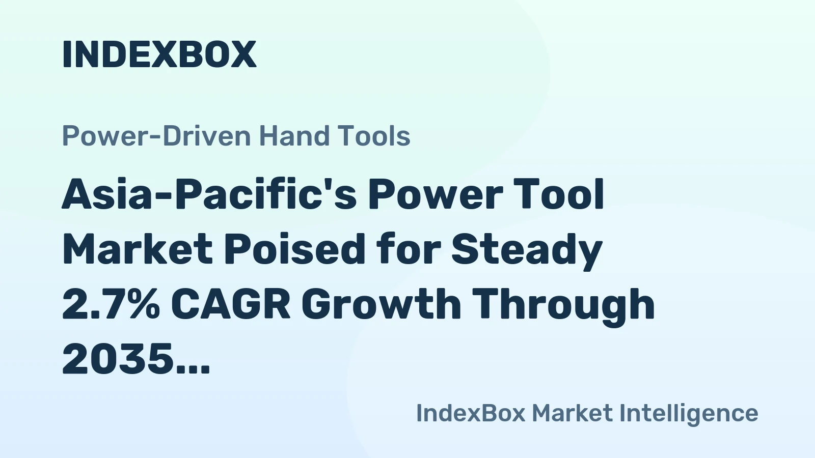 Asia-Pacific's Power Tool Market Poised for Steady 2.7% CAGR Growth Through 2035