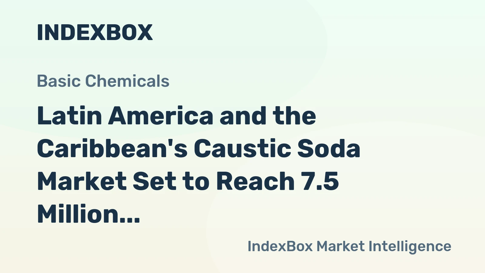 Latin America and the Caribbean's Caustic Soda Market Set to Reach 7.5 Million Tons and $2.6 Billion by 2035