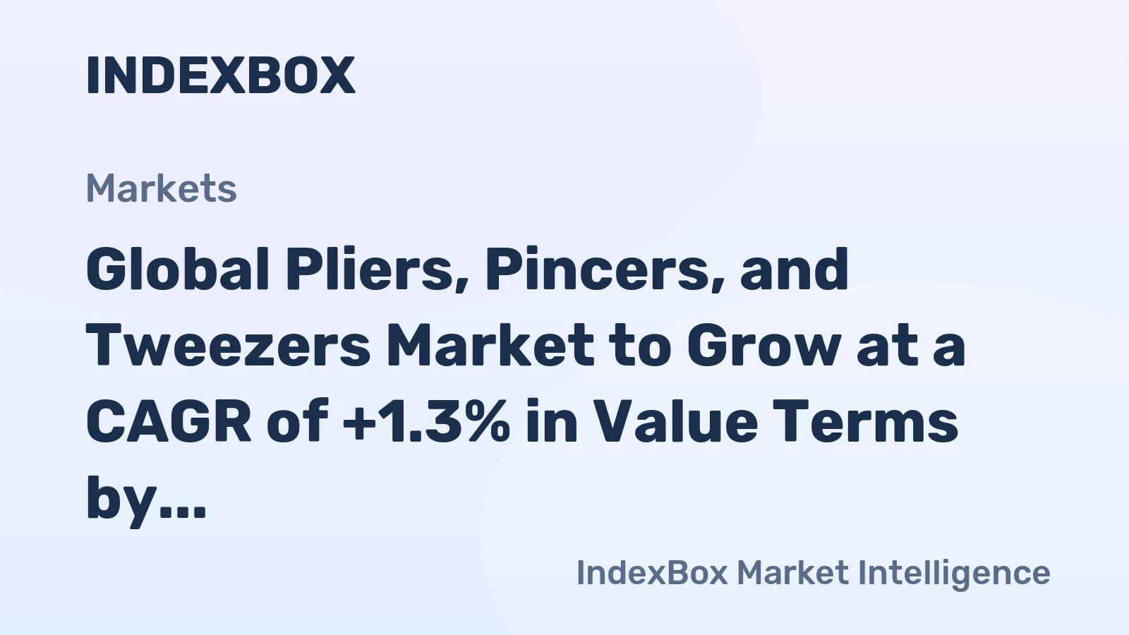 Global Pliers, Pincers, and Tweezers Market to Grow at a CAGR of +1.3% in Value Terms by 2035
