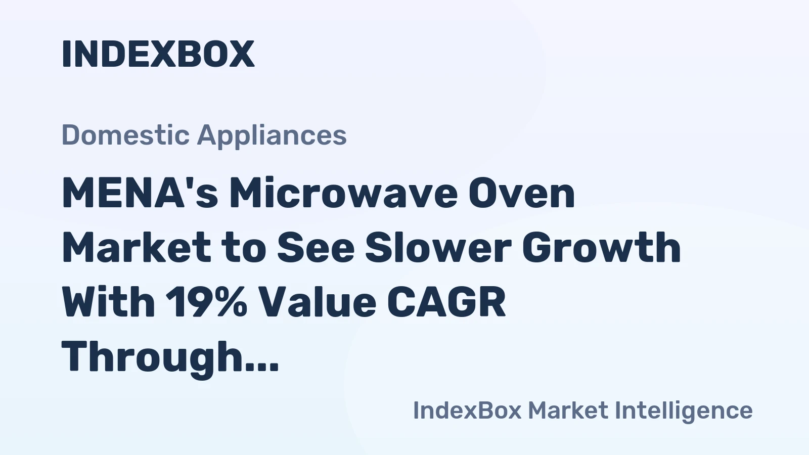 MENA's Microwave Oven Market to See Slower Growth With 19% Value CAGR Through 2035