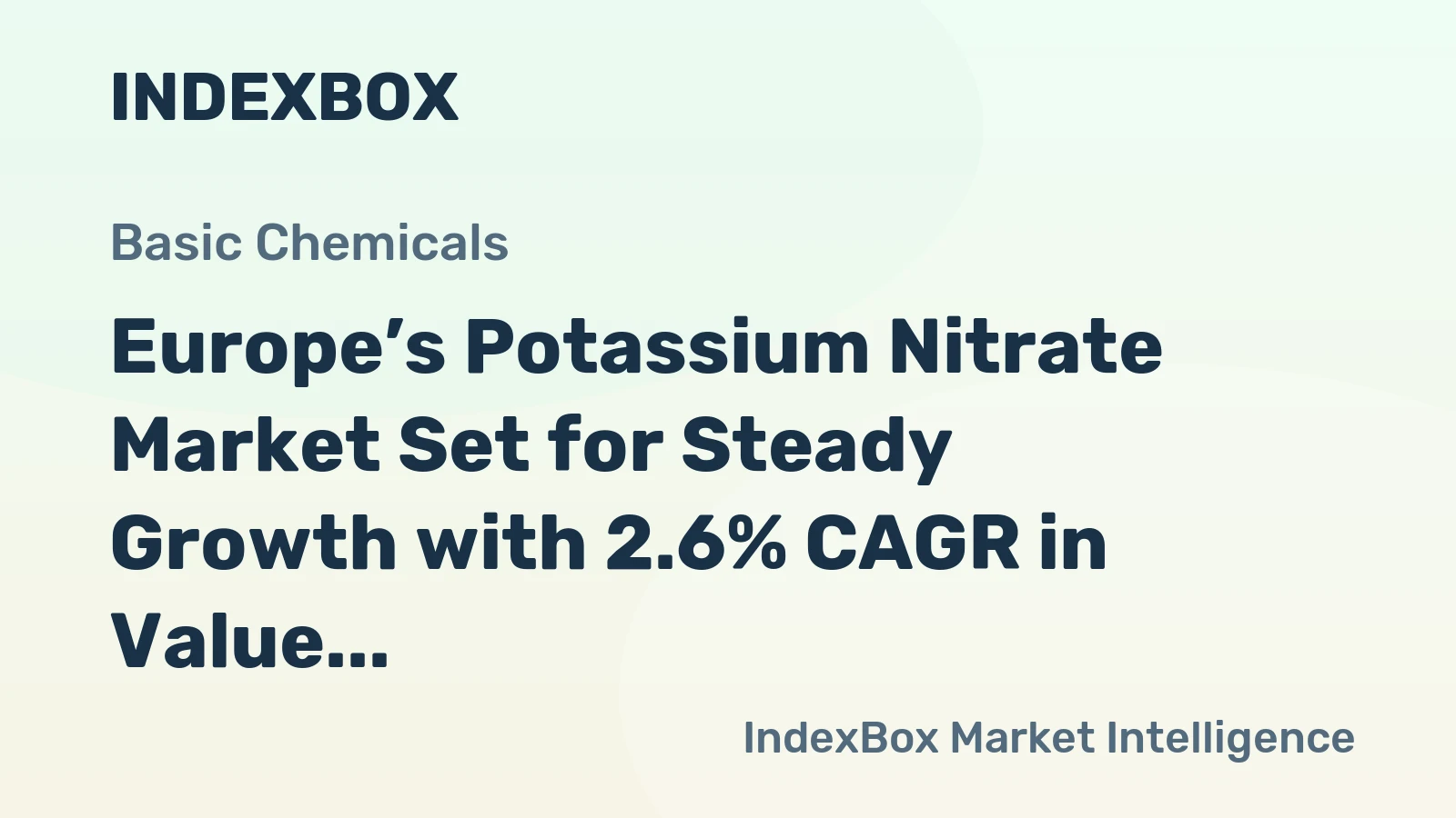 Europe’s Potassium Nitrate Market Set for Steady Growth with 2.6% CAGR in Value