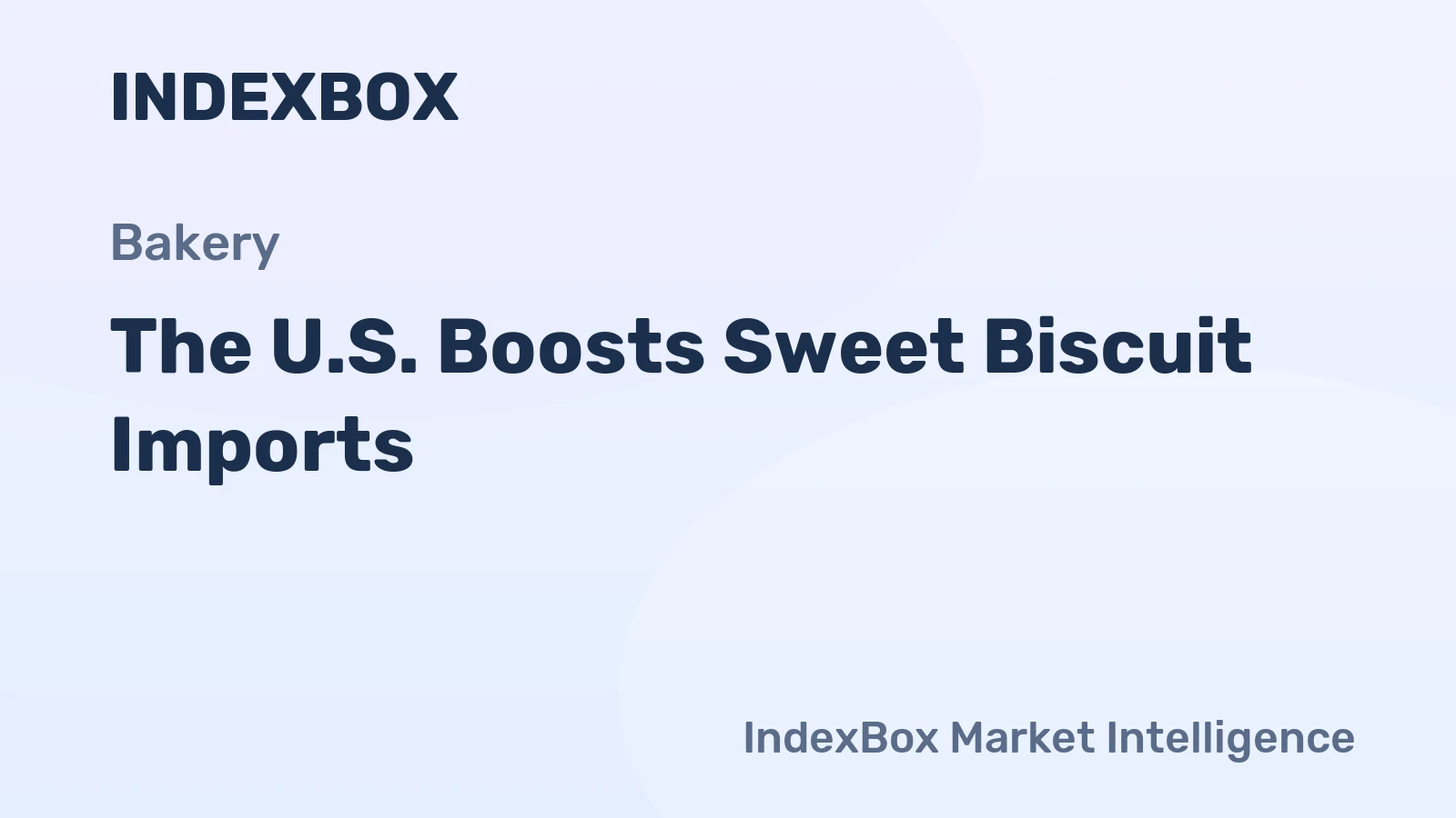 The U.S. Boosts Sweet Biscuit Imports