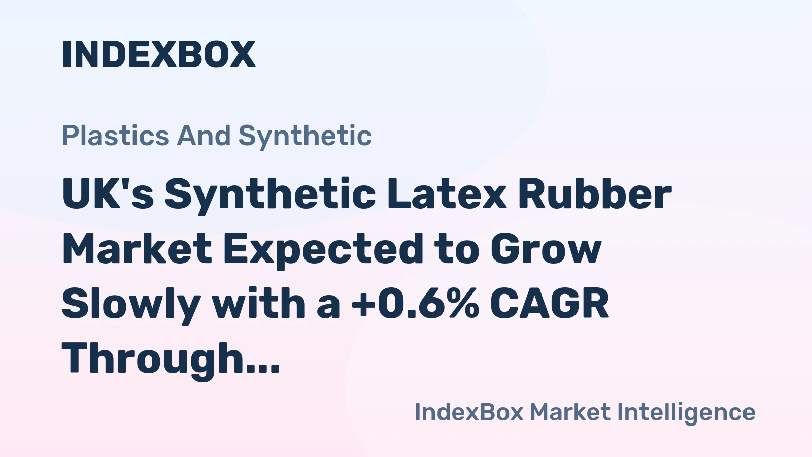 UK's Synthetic Latex Rubber Market Expected to Grow Slowly with a +0.6% CAGR Through 2035