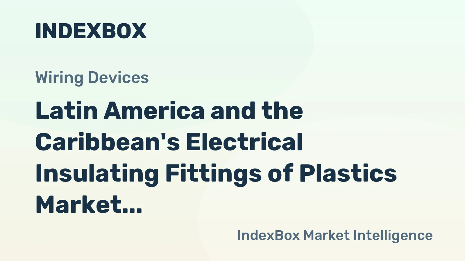 Latin America and the Caribbean's Electrical Insulating Fittings of Plastics Market to Reach 287K Tons and $5.3B by 2035