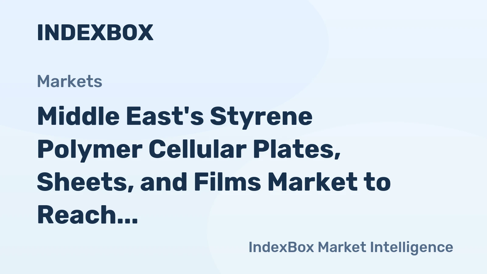 Middle East's Styrene Polymer Cellular Plates, Sheets, and Films Market to Reach 723K Tons and $2.6B by 2035
