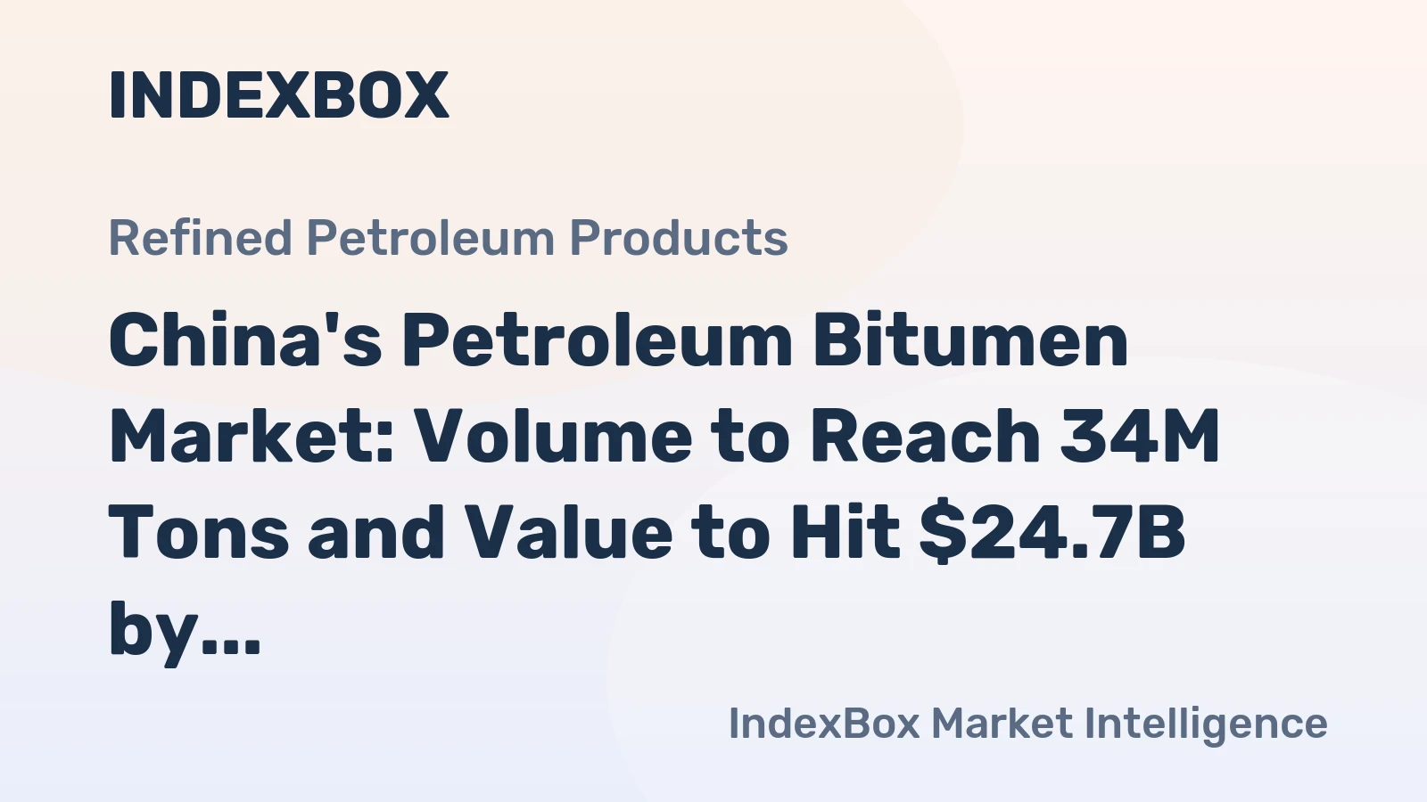 China's Petroleum Bitumen Market: Volume to Reach 34M Tons and Value to Hit $24.7B by 2035